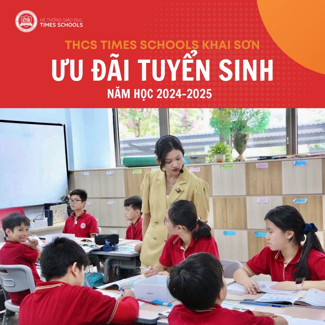 THCS TIMES SCHOOL KHAI SƠN TUYỂN SINH NĂM HỌC 2024 - 2025 - THCS Times ...